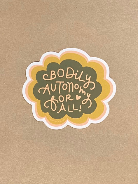 Sticker - Bodily Autonomy for ALL – The Workhouse Bend